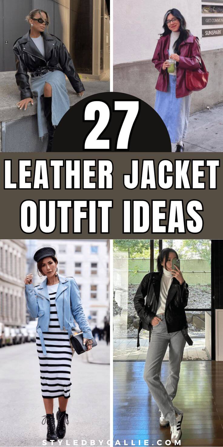 27 Leather Jacket Outfit Ideas That Are Effortlessly Chic